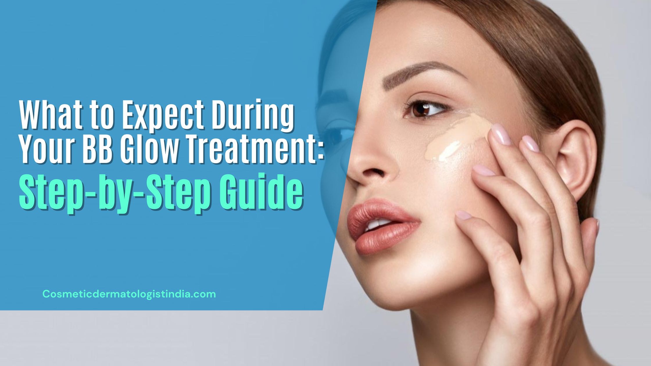 WHAT TO EXPECT DURING YOUR BB GLOW TREATMENT: STEP-BY-STEP GUIDE ...